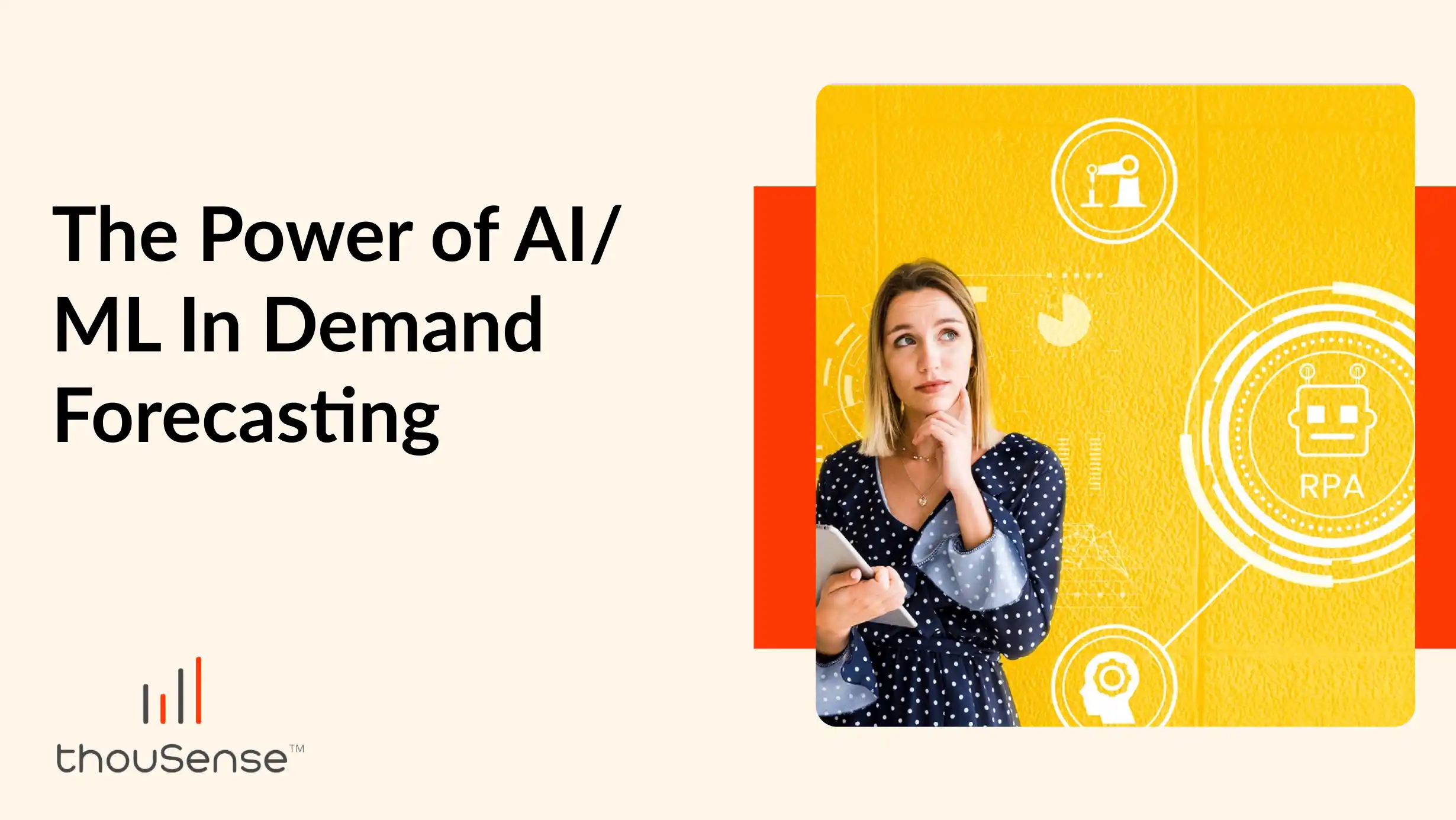 The Power of AI/ML In Demand Forecasting| thouSense The Power of AI/ML In Demand Forecasting| thouSense